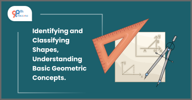 Identifying and classifying shapes, understanding basic geometric concepts