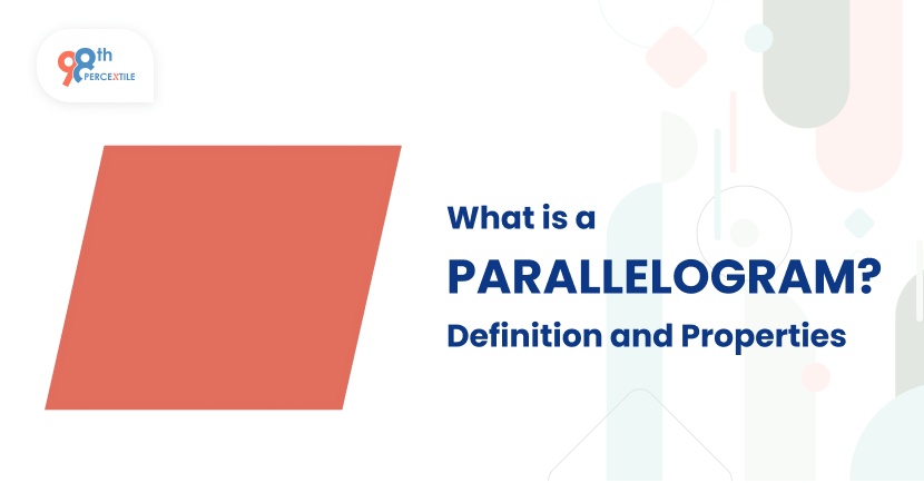 What is a Parallelogram? Definition and Properties